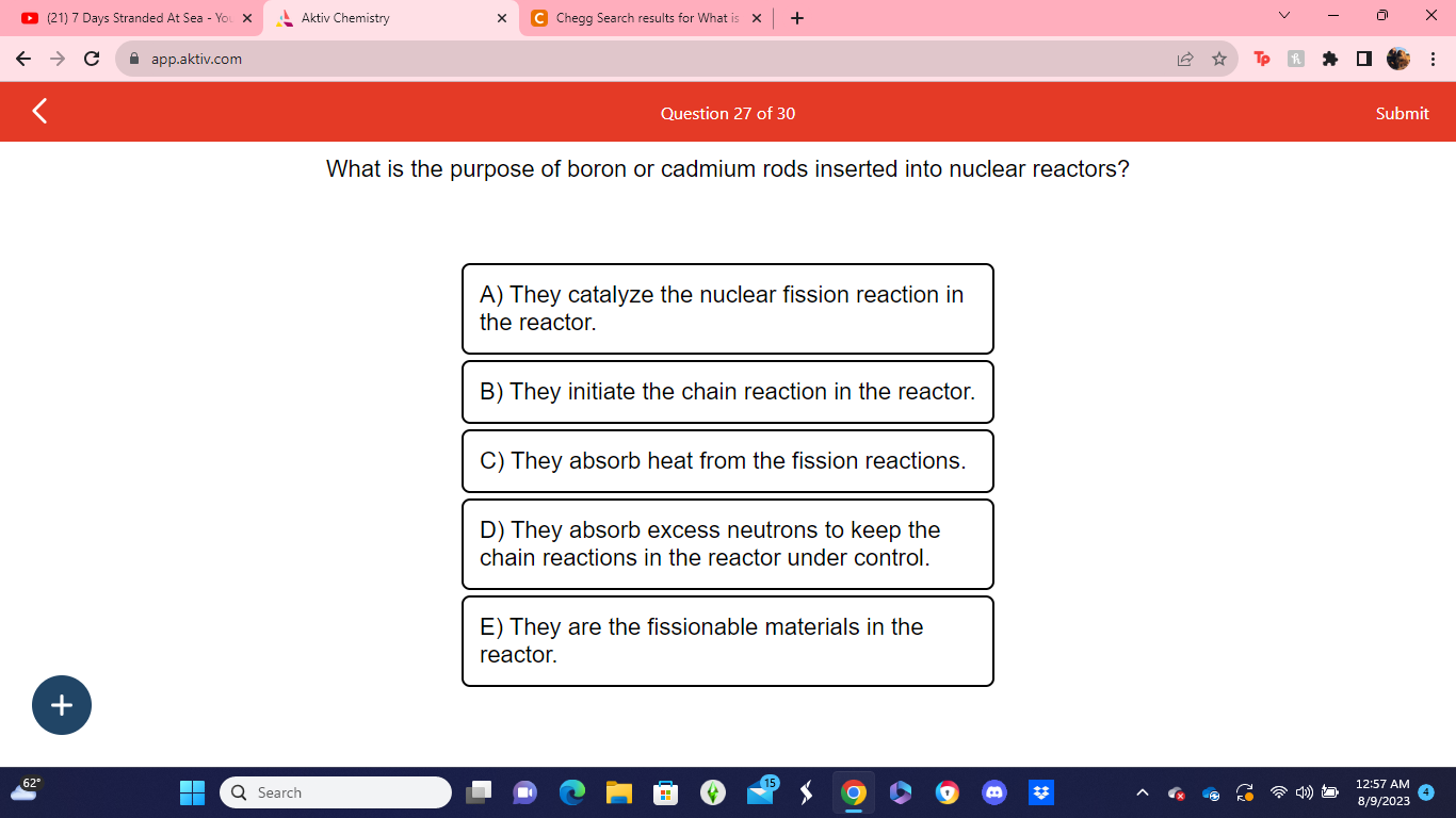 Solved What is the purpose of boron or cadmium rods inserted | Chegg.com
