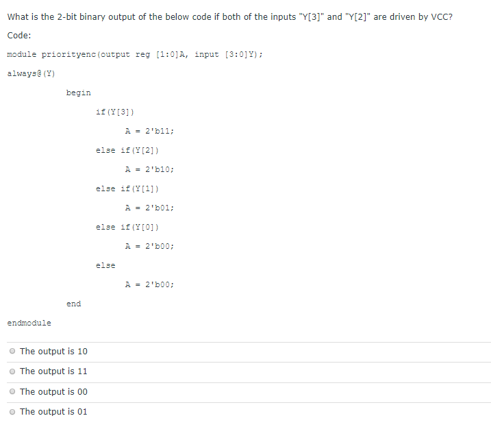 Solved What is the 2-bit binary output of the below code if | Chegg.com
