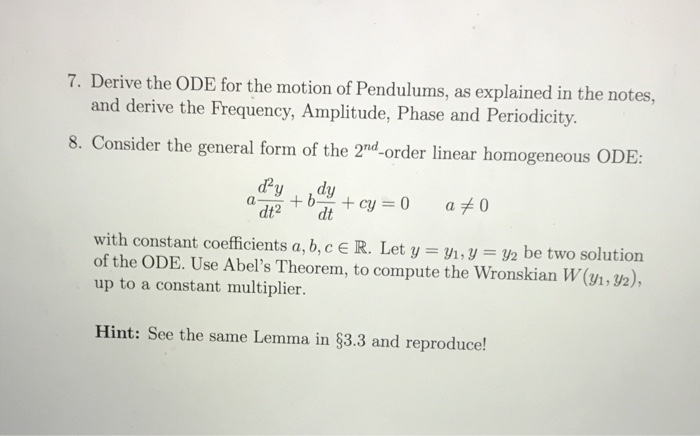 Solved 7. Derive the ODE for the motion of Pendulums, as | Chegg.com
