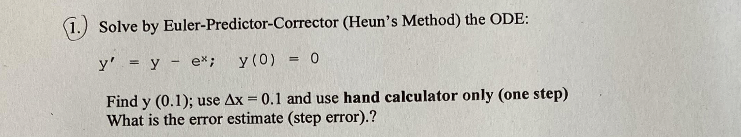 Solved 1.) Solve by Euler-Predictor-Corrector (Heun's | Chegg.com