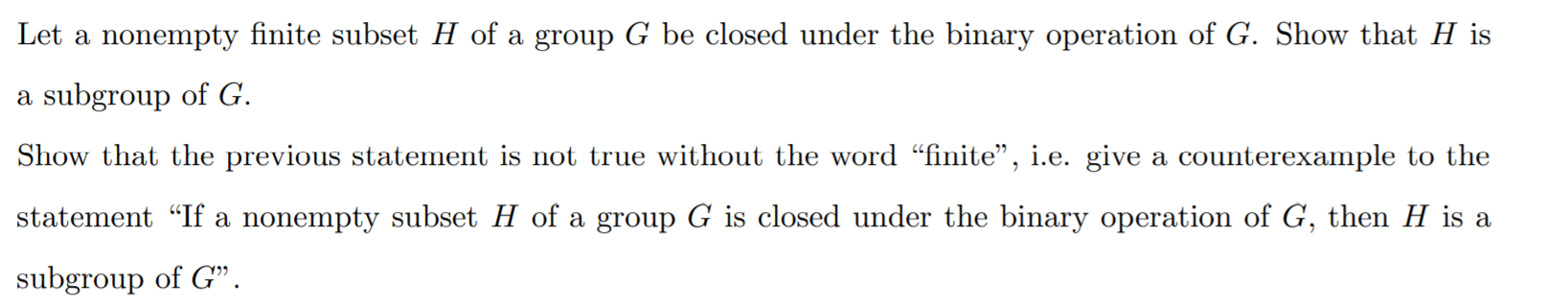 Solved Let a nonempty finite subset H of a group G be closed | Chegg.com
