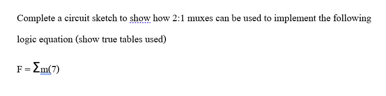 Solved Complete a circuit sketch to show how 2:1 muxes can | Chegg.com