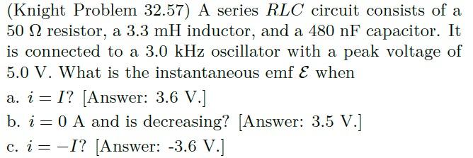 Solved (Knight Problem 32.57) A series RLC circuit consists | Chegg.com
