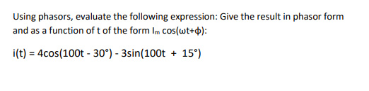 Solved Using phasors, evaluate the following expression: | Chegg.com