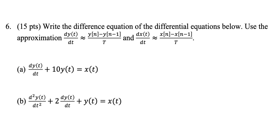 Solved 6. (15 pts) Write the difference equation of the | Chegg.com Solved 6. (15 pts) Write the difference equation of the | Chegg.com