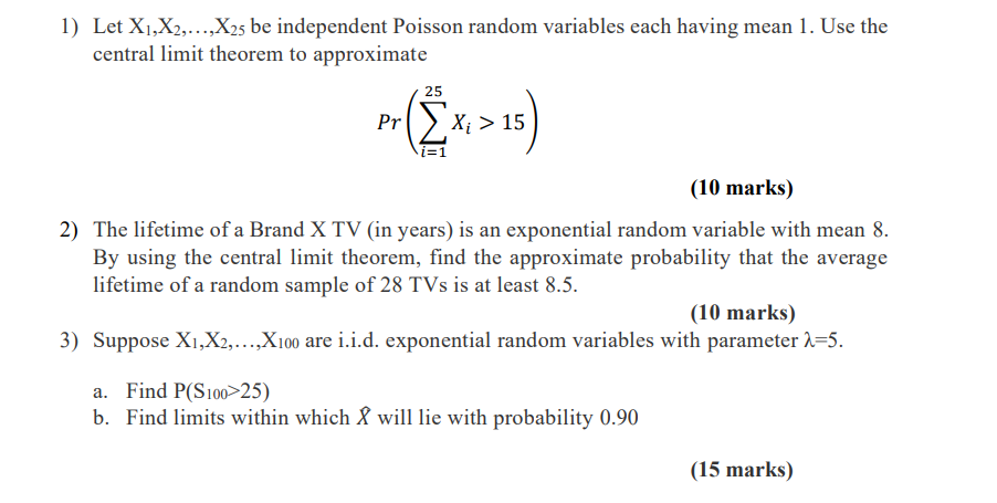Solved 1) Let X1,X2,…,X25 be independent Poisson random | Chegg.com