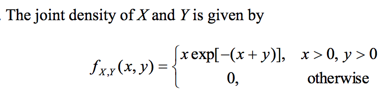 Solved The joint density of X and Y is given by | Chegg.com