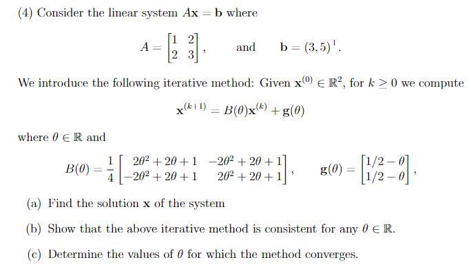 Solved (4) Consider the linear system Ax=b where A=[1223], | Chegg.com