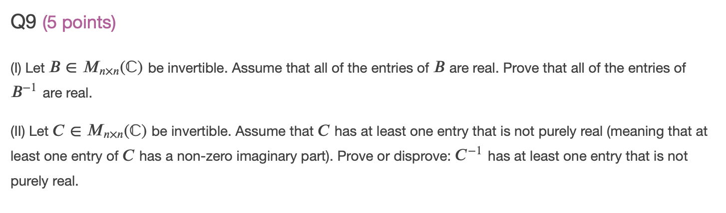 Solved Q9 (5 points) (1) Let Be Mnxn(C) be invertible. | Chegg.com