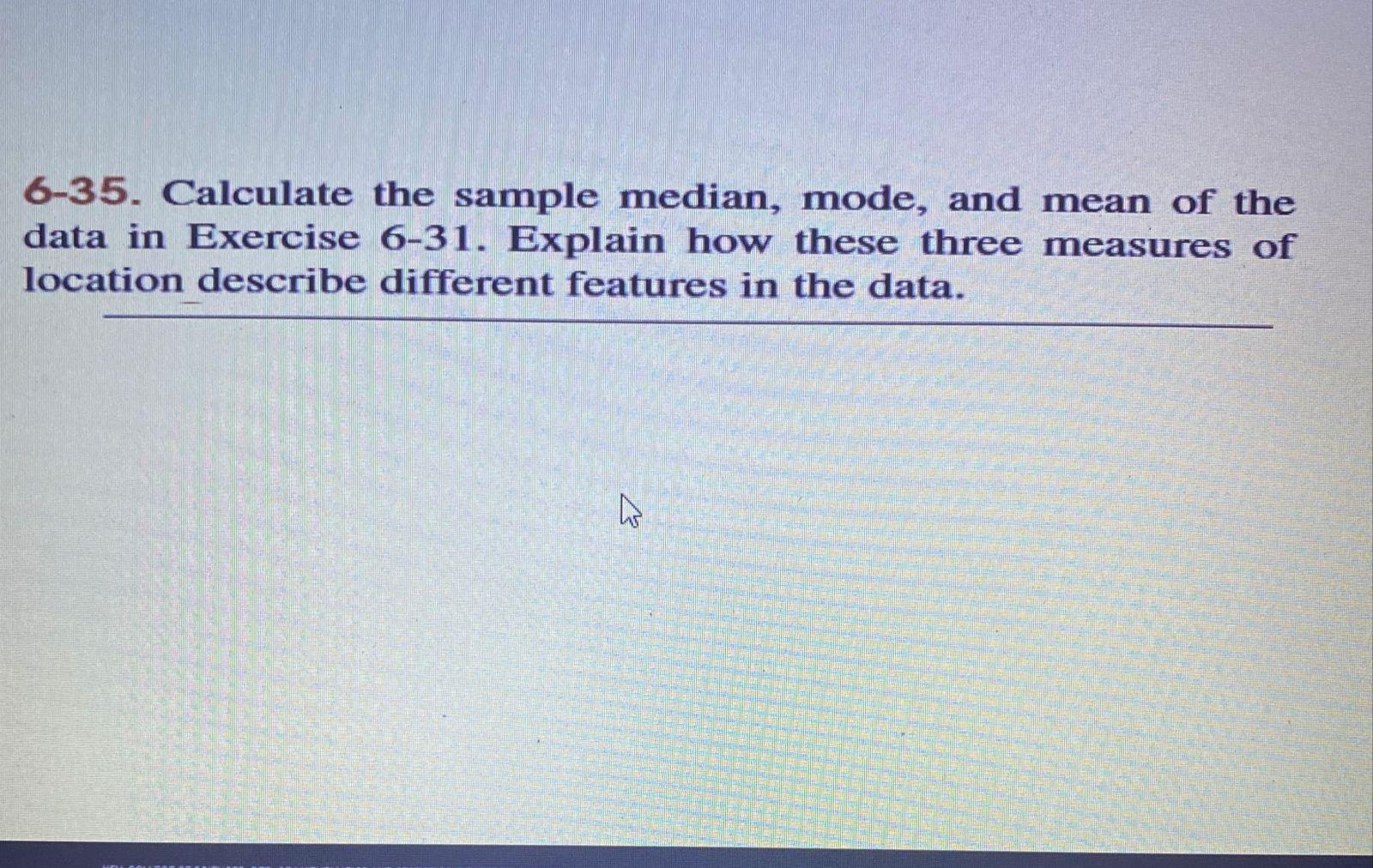 6-35. Calculate the sample median, mode, and mean of | Chegg.com