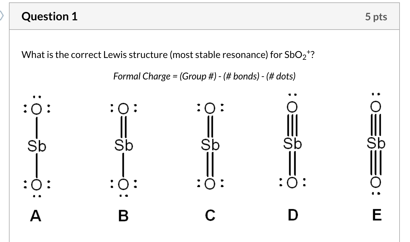 Solved Question 1 5 pts What is the correct Lewis structure | Chegg.com