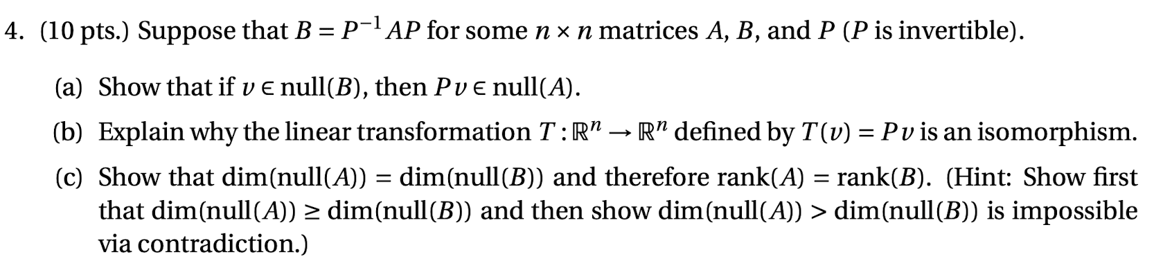 Solved (10 pts.) Suppose that B=P−1AP for some n×n matrices | Chegg.com
