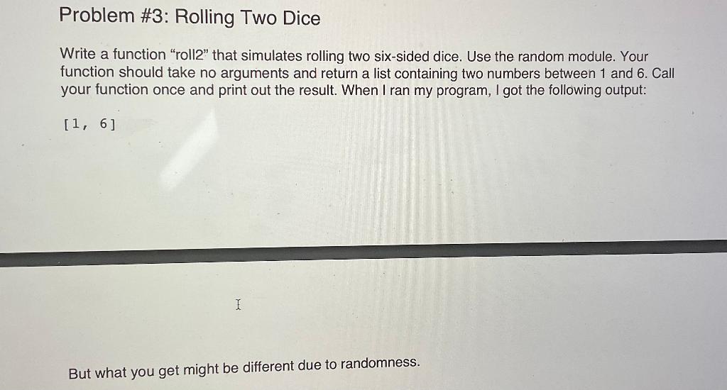Solved Problem #3: Rolling Two Dice Write a function "roll2" | Chegg.com