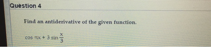 Solved Find an antiderivative of the given function. Cos pi | Chegg.com
