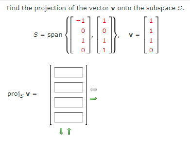 Solved Find the projection of the vector v onto the subspace | Chegg.com