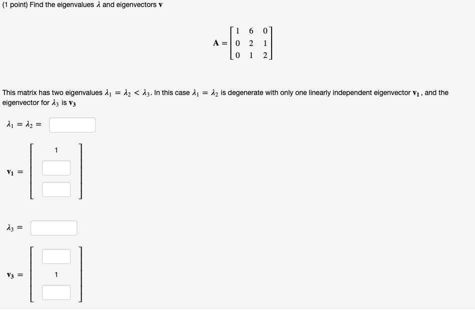 Solved (1 point) Find the eigenvalues λ and eigenvectors v | Chegg.com