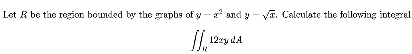 Solved Let R be the region bounded by the graphs of y=x2 and | Chegg.com