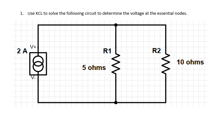 Solved 1. Use KCL to solve the following circuit to | Chegg.com