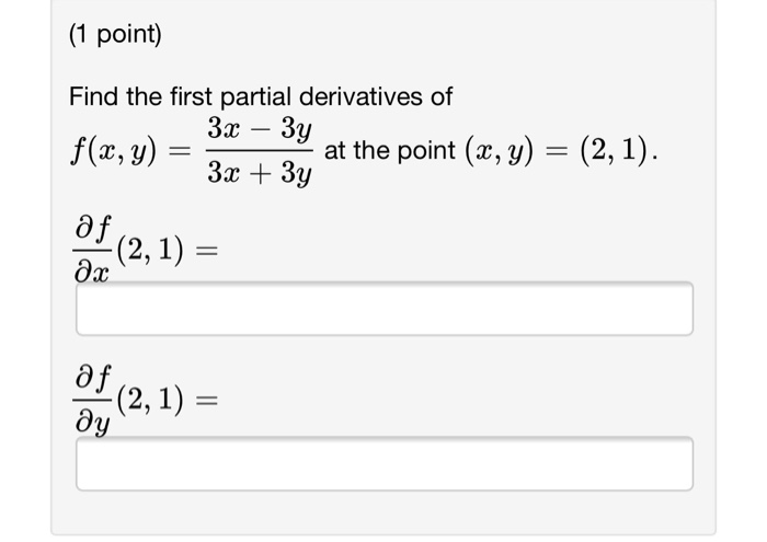 Solved (1 point) Find the first partial derivatives of f(z, | Chegg.com
