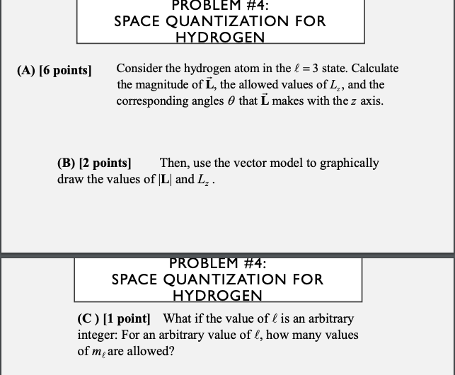 Solved PROBLEM #4: SPACE QUANTIZATION FOR HYDROGEN (A) [6 | Chegg.com