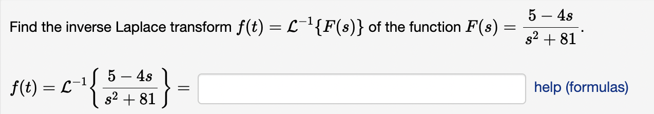 Solved Find the inverse Laplace transform f(t)=L−1{F(s)} of | Chegg.com