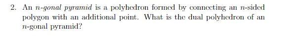 Solved 2. An n-gonal pyramid is a polyhedron formed by | Chegg.com