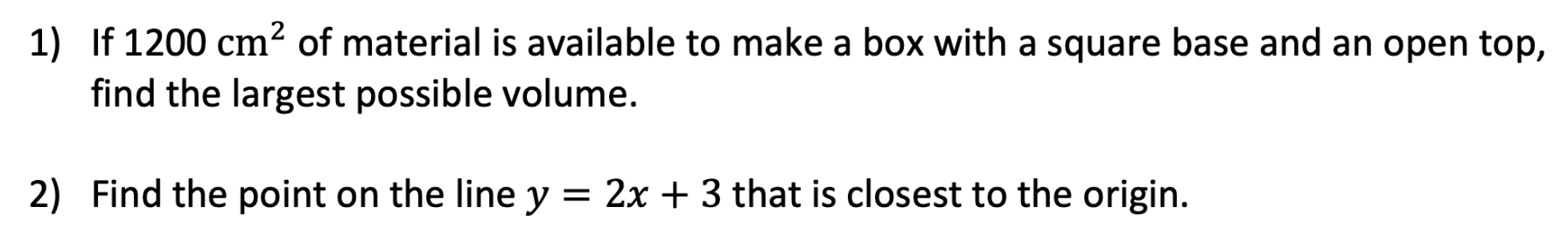 Solved 1) If 1200 cm2 of material is available to make a box | Chegg.com