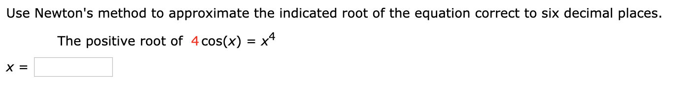 Solved Use Newton's method to approximate the indicated root | Chegg.com
