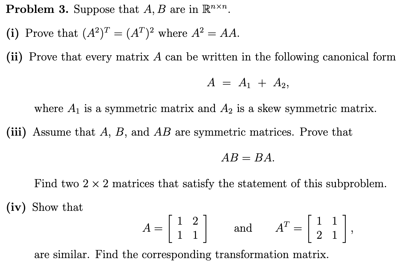 Solved Problem 3. Suppose that A,B are in Rn×n. (i) Prove | Chegg.com