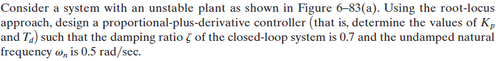 Solved Consider a system with an unstable plant as shown in | Chegg.com
