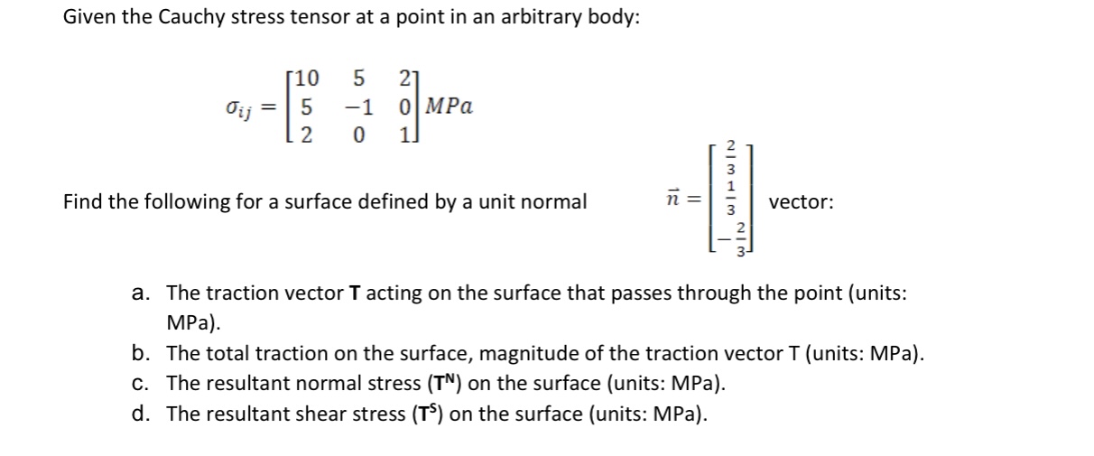 Solved Given the Cauchy stress tensor at a point in an | Chegg.com