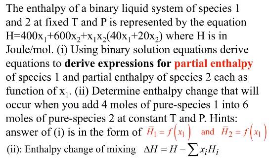 Solved The enthalpy of a binary liquid system of species 1 | Chegg.com