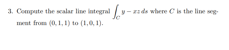 Solved 3. Compute the scalar line integral ∫Cy−xzds where C | Chegg.com