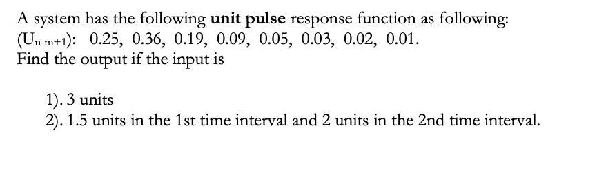 Solved A system has the following unit pulse response | Chegg.com