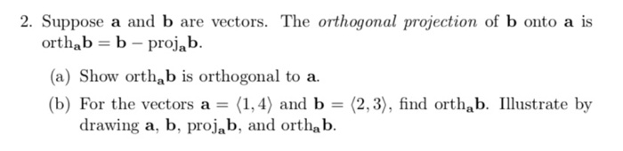 Solved 2. Suppose a and b are vectors. The orthogonal | Chegg.com