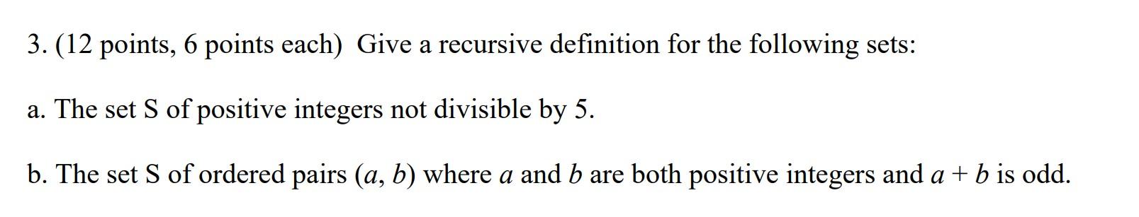 Solved 3. (12 points, 6 points each) Give a recursive | Chegg.com