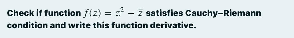 Solved Check if function f(z)=z2−zˉ satisfies Cauchy-Riemann | Chegg.com
