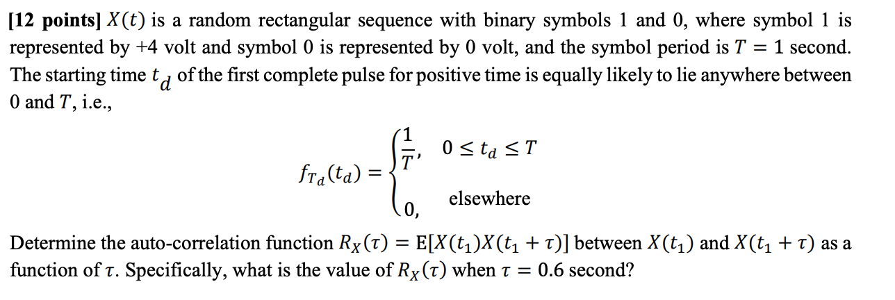 Solved [12 points] X(t) is a random rectangular sequence | Chegg.com