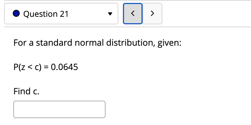Solved Question 21 For a standard normal distribution, | Chegg.com