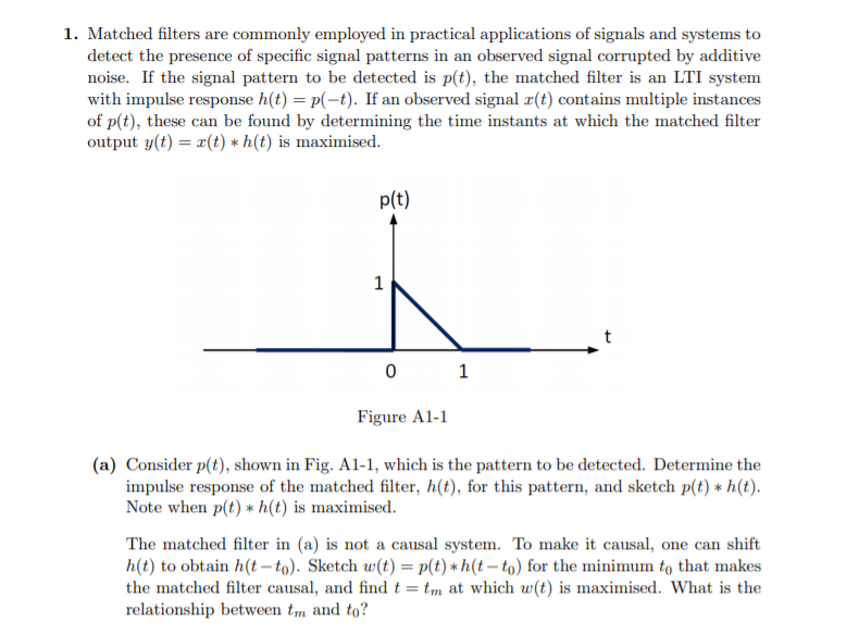 Solved 1. Matched filters are commonly employed in practical | Chegg.com