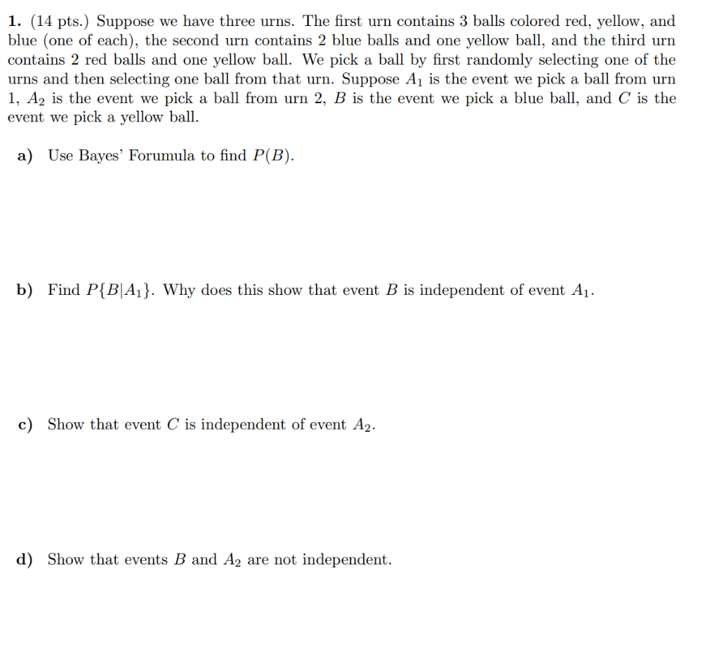 Solved 1. (14 pts.) Suppose we have three urns. The first | Chegg.com