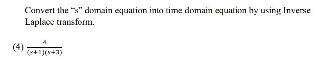 Solved Convert the "s" domain equation into time domain | Chegg.com