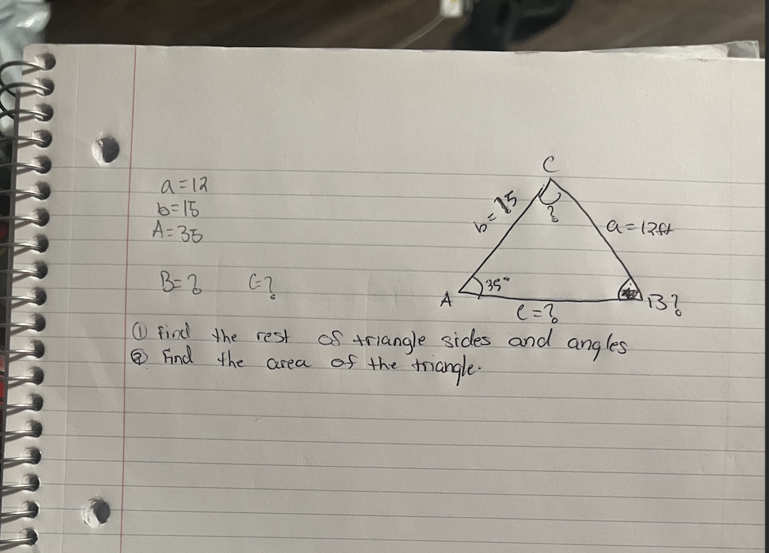 Solved a=12b=15A=35B=?C=? (1) find the rest of triangle | Chegg.com