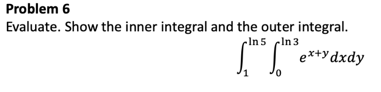 Solved Evaluate. Show the inner integral and the outer | Chegg.com