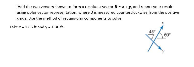 Solved Add the two vectors shown to form a resultant vector | Chegg.com