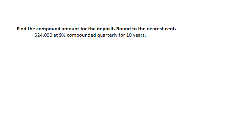 Solved Find the compound amount for the deposit. Round to | Chegg.com