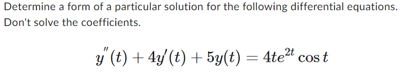 Solved Determine a form of a particular solution for the | Chegg.com