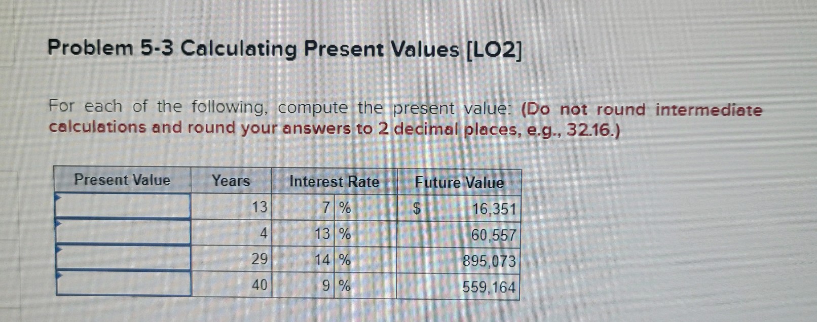 Solved For each of the following, compute the present value: | Chegg.com