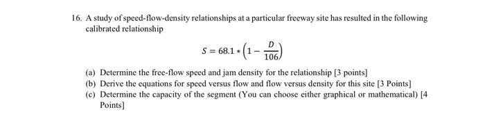 Solved 16. A study of speed-flow-density relationships at a | Chegg.com
