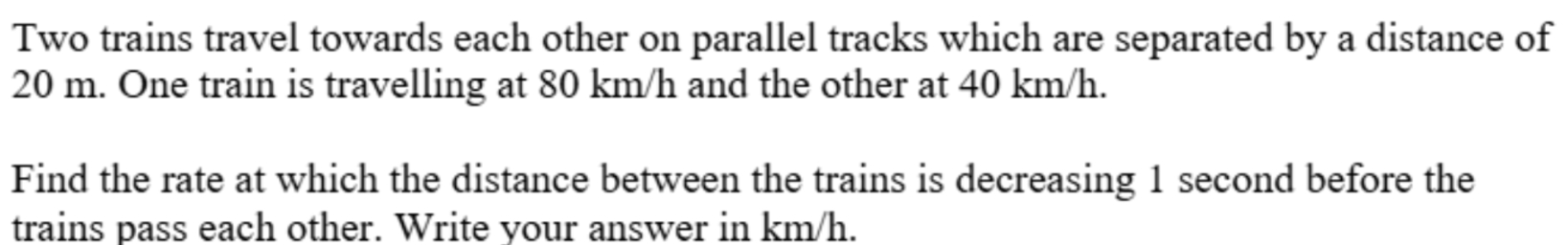Solved Two trains travel towards each other on parallel | Chegg.com